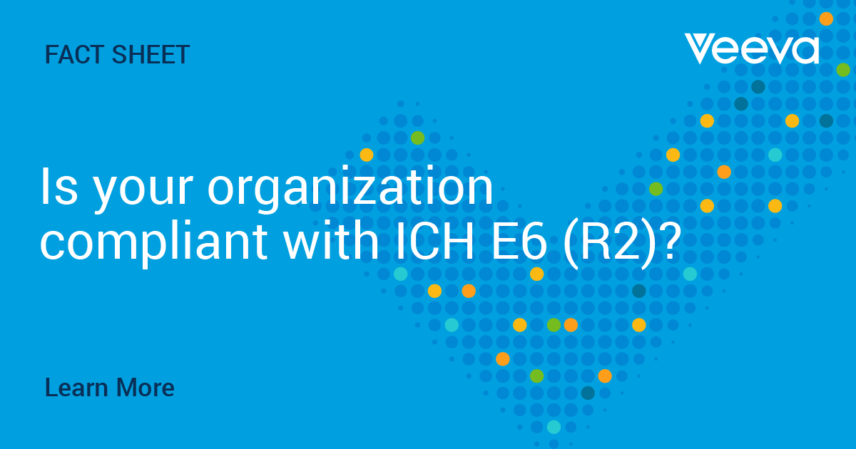 ICH E6(R2) Fact Sheet | Veeva Systems Europe