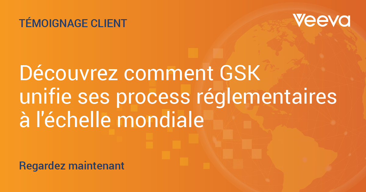 GSK met en place une stratégie RIM internationale avec Veeva Vault RIM ...