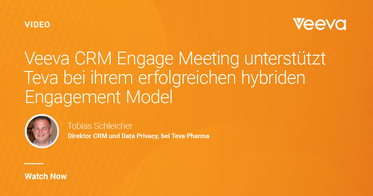 Veeva CRM Engage Meeting unterstützt Teva bei ihrem erfolgreichen hybriden Engagement Model ...