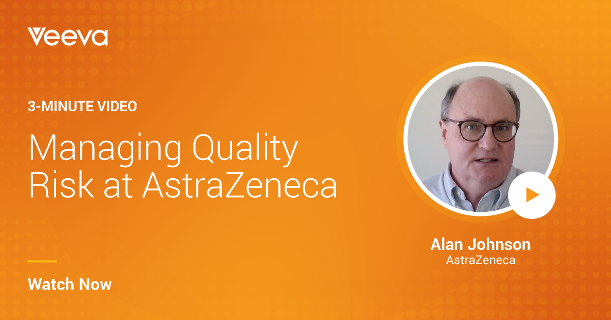Managing Quality Risk at AstraZeneca | Veeva Systems Europe