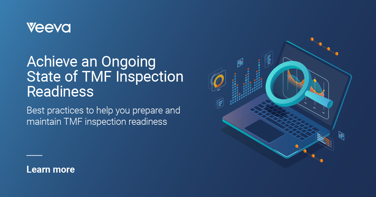 Achieve an Ongoing State of TMF Inspection Readiness | Veeva Systems Europe