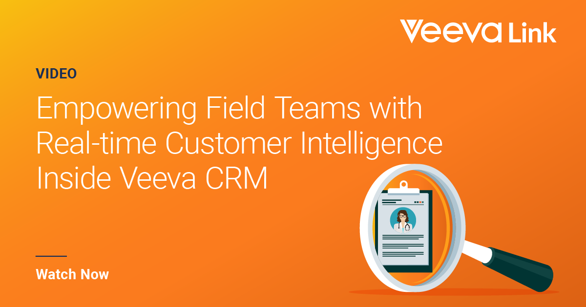 Empowering Field Teams with Deep Customer Intelligence Inside Veeva CRM ...
