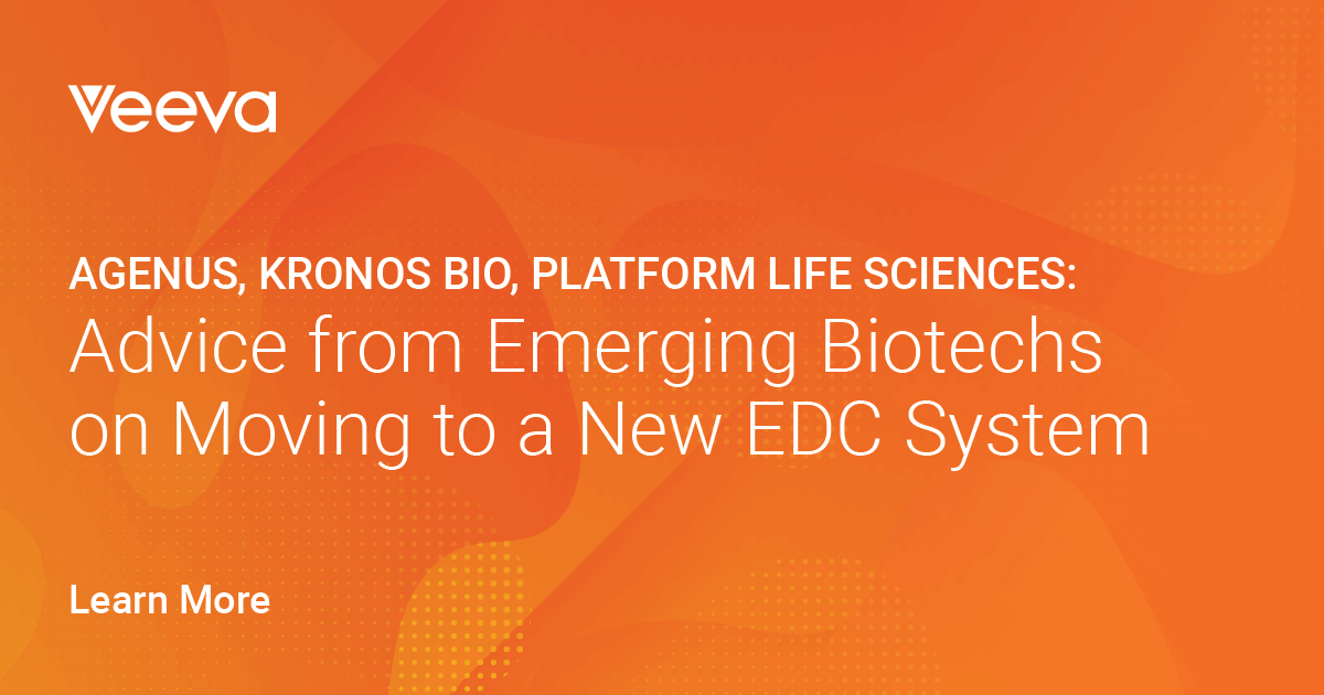 Advice from Emerging Biotechs on Moving to a New EDC System | Veeva ...