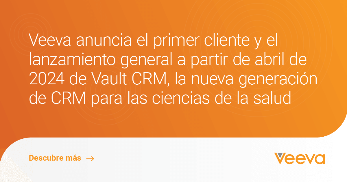 Veeva anuncia el primer cliente y el lanzamiento general a partir de ...