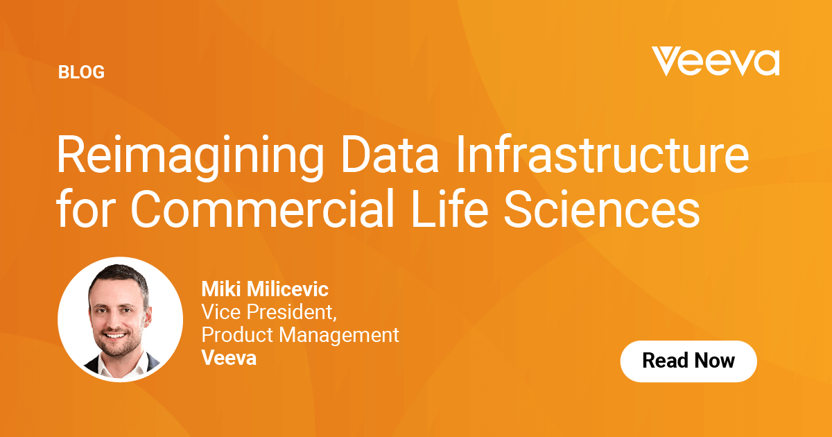 Reimagining Data Infrastructure for Commercial Life Sciences | Veeva ...