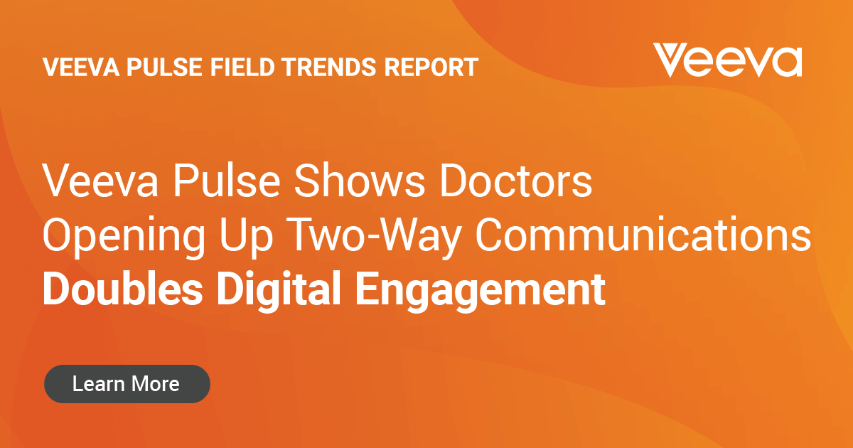 Veeva Pulse Shows Doctors Opening Up Two-Way Communications Doubles ...