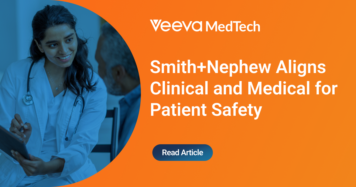 Smith+Nephew: Unpacking the Critical Roles of Clinical and Medical Affairs - Veeva MedTech