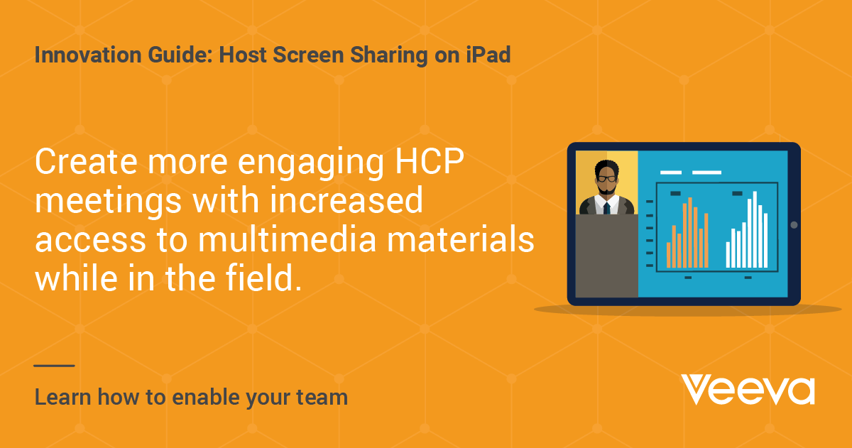 Innovation Guide: Host Screen Sharing on iPad | Veeva