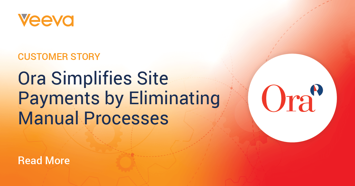 Ora Simplifies Site Payments by Eliminating Manual Processes | Veeva