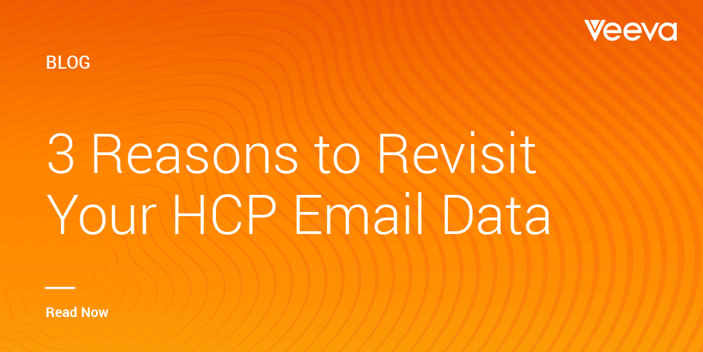 3 Reasons to Revisit Your HCP Email Data | Veeva