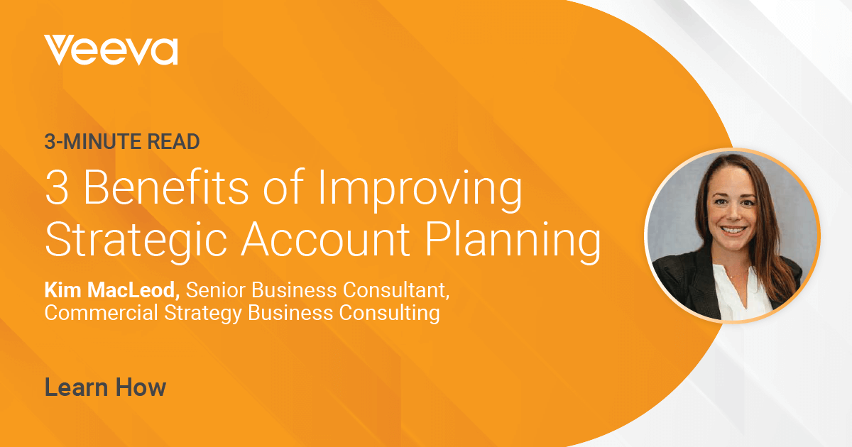 3 Benefits of Improving Strategic Account Planning in Biopharma | Veeva