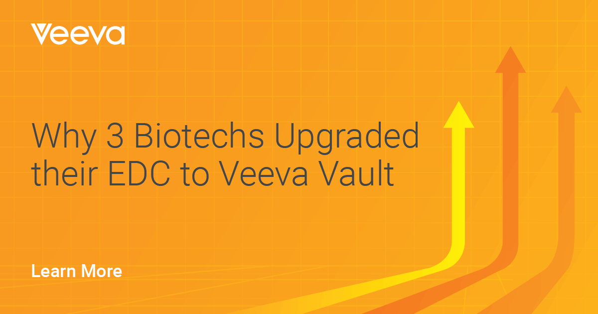 Why 3 Biotechs Upgraded their EDC to Veeva Vault | Veeva