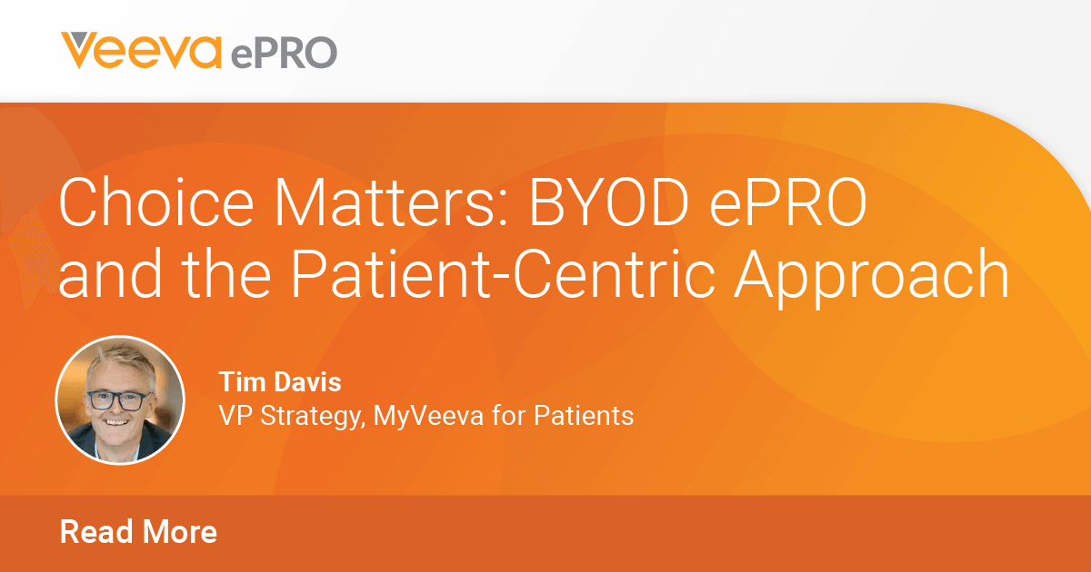 Choice Matters: BYOD ePRO and the Patient-Centric Approach| Veeva