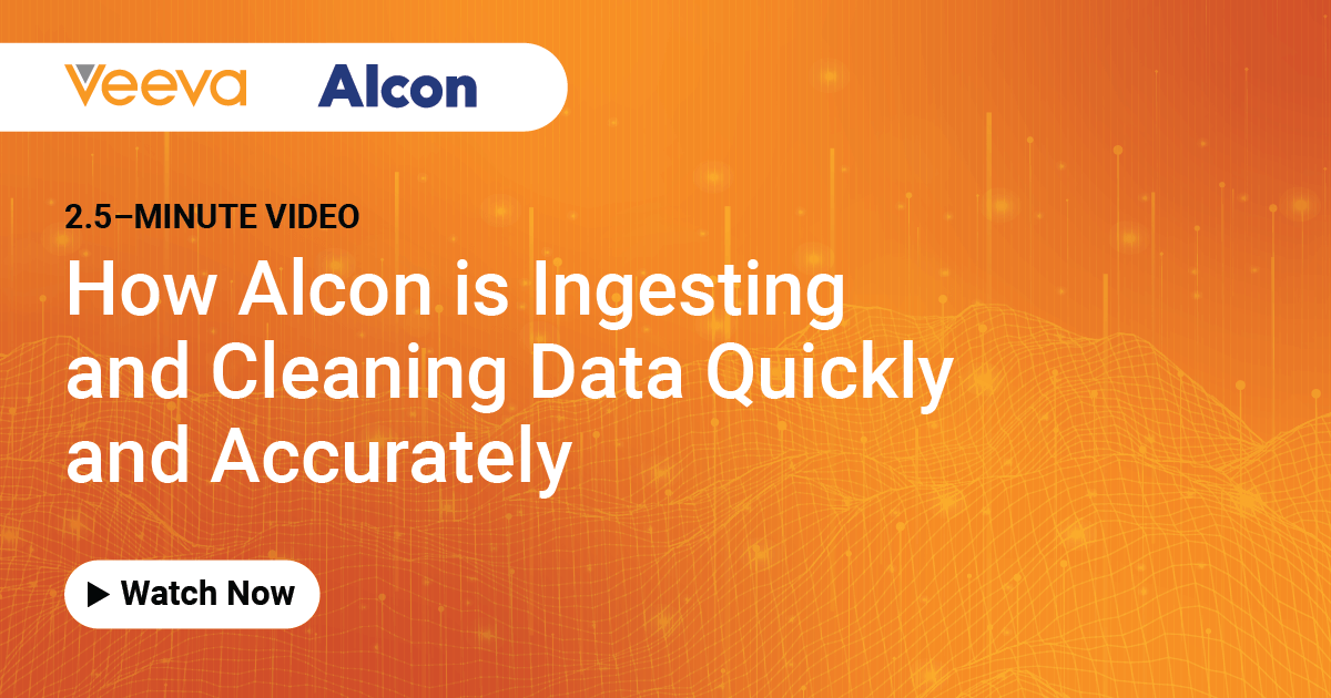 How Alcon is Ingesting and Cleaning Data Quickly and Accurately | Veeva