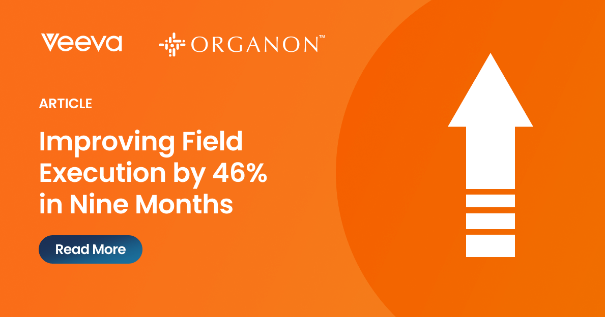 Improving Field Execution by 46% in Nine Months | Veeva