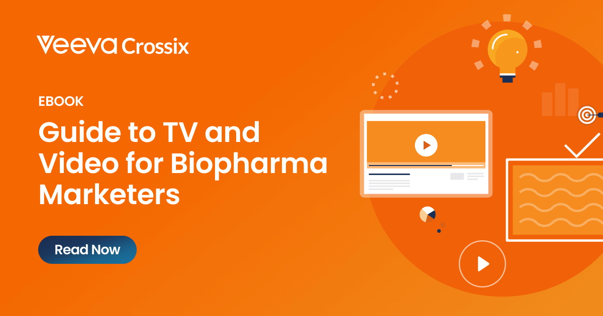Guide to TV and Video for Biopharma Marketers | Veeva